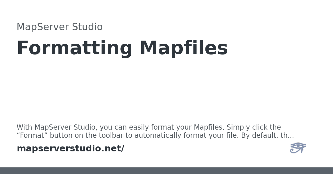 Formatting Mapfiles — MapServer Studio